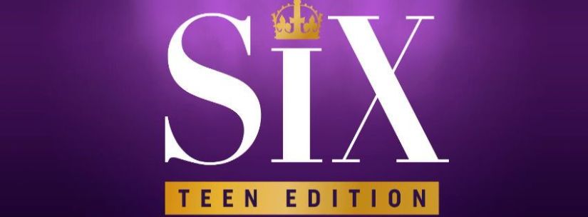 'Six' The Musical (Teen Edition)